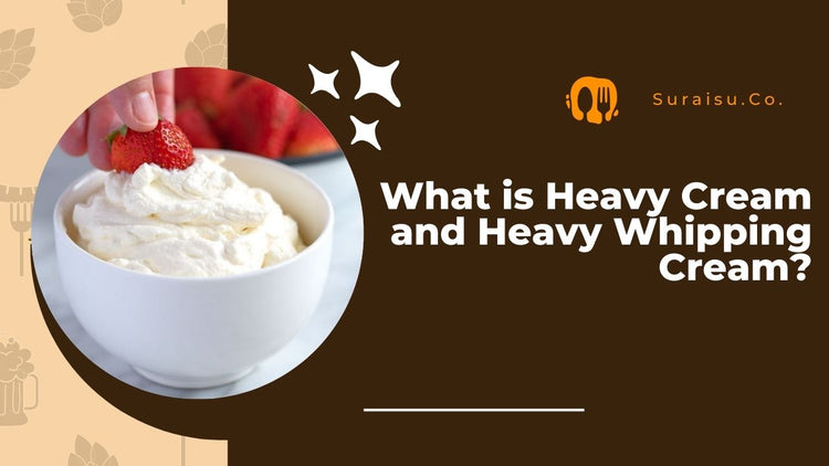 What is Heavy Cream and Heavy Whipping Cream? – Suraisu Knives